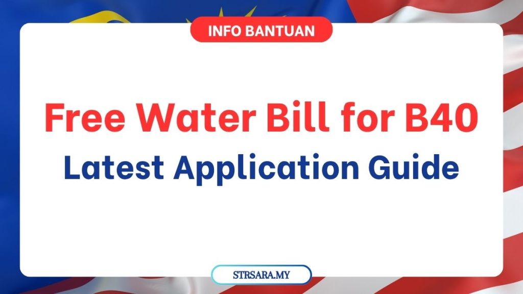 Free Water Bill for B40: Latest Application Guide