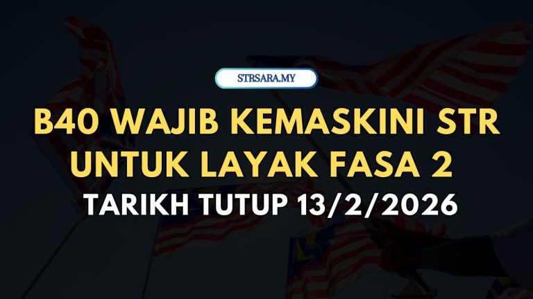 [TERKINI] B40 WAJIB KEMASKINI STR UNTUK LAYAK FASA 2 : TARIKH TUTUP 13 ...