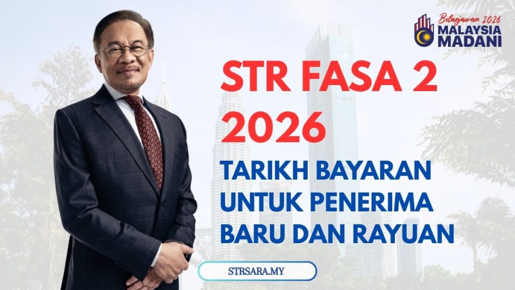 STR FASA 2 2026 : TARIKH BAYARAN UNTUK PENERIMA BARU DAN RAYUAN
